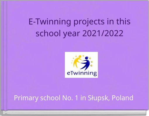 "E-Twinning projects in this school year 2021/2022" - Free stories ...