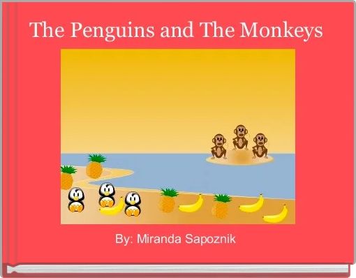 "The Penguins and The Monkeys" - Free stories online. Create books for ...