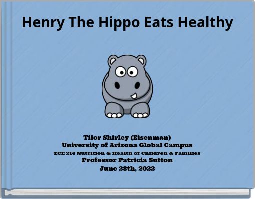 "Henry The Hippo Eats Healthy" - Free stories online. Create books for ...