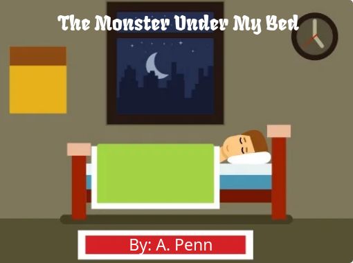 "The Monster Under My Bed" - Free stories online. Create books for kids ...