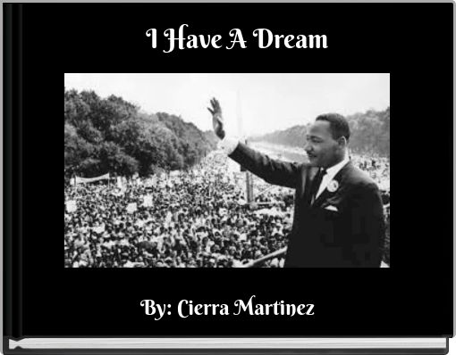 "I Have A Dream" - Free stories online. Create books for kids | StoryJumper