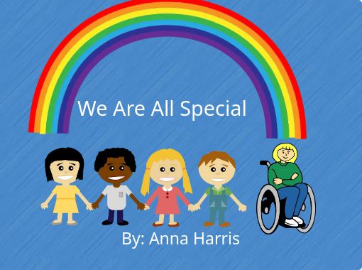 "We Are All Special" - Free stories online. Create books for kids | StoryJumper