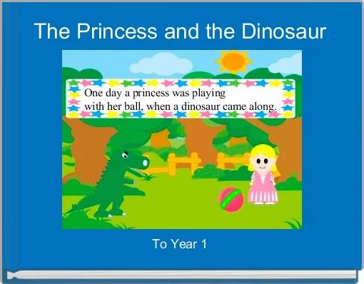 "The Princess and the Dinosaur" - Free stories online. Create books for ...