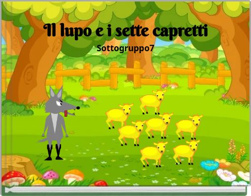 "Il lupo e i sette capretti Sottogruppo7" - Free stories online. Create ...
