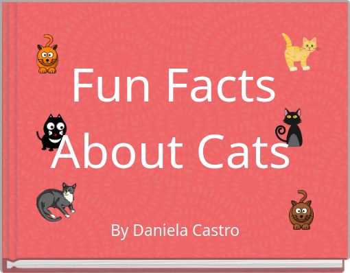 "Fun Facts About Cats" - Free stories online. Create books for kids ...