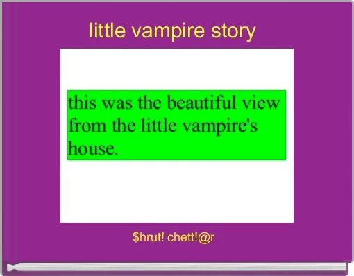 "little vampire story" - Free stories online. Create books for kids ...
