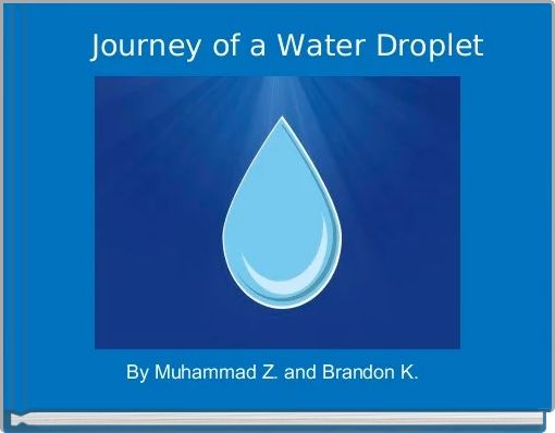 "Journey of a Water Droplet" - Free stories online. Create books for ...