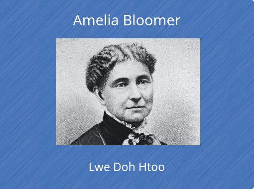 "Amelia Bloomer" - Free stories online. Create books for kids | StoryJumper