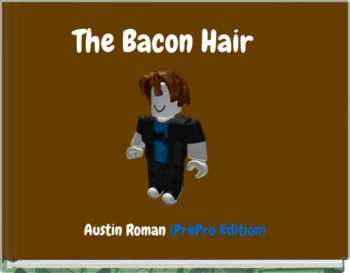 "The Bacon Hair" - Free stories online. Create books for kids | StoryJumper