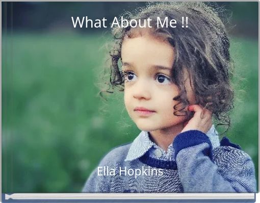 "What About Me !!" - Free stories online. Create books for kids ...