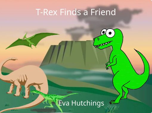 "T-Rex Finds a Friend" - Free stories online. Create books for kids ...