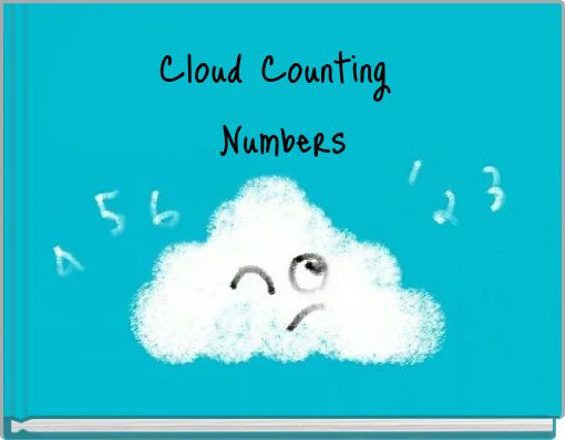 "Cloud Counting Numbers" - Free stories online. Create books for kids ...
