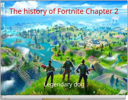 "The history of Fortnite Chapter 1" - Free stories online. Create books ...