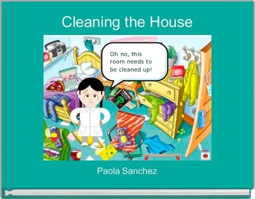 "Cleaning the House" - Free stories online. Create books for kids ...