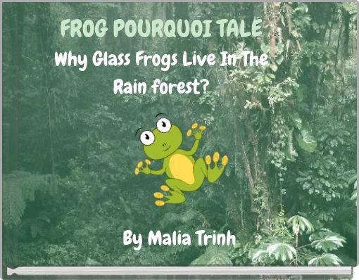 "FROG POURQUOI TALE Why Glass Frogs Live In The Rain forest?" - Free ...