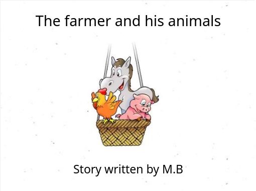 "The farmer and his animals" - Free stories online. Create books for ...
