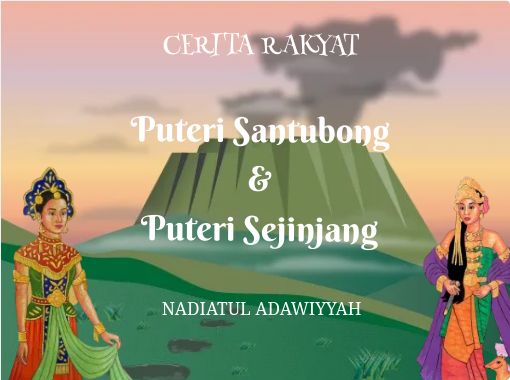 "CERITA RAKYAT Puteri Santubong & Puteri Sejinjang" - Free stories ...