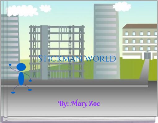 "Stickman world" - Free stories online. Create books for kids | StoryJumper