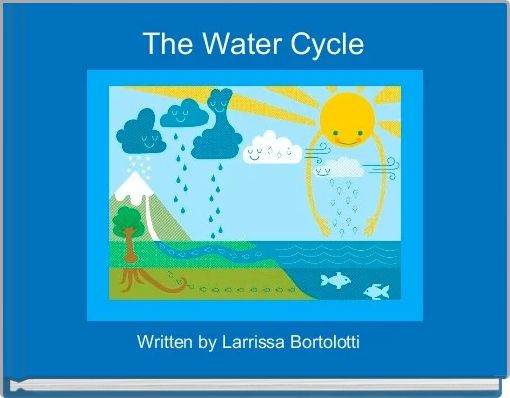 "The Water Cycle" - Free stories online. Create books for kids ...