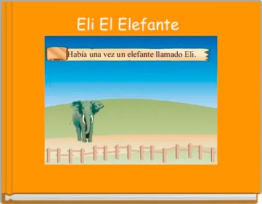 "Eli El Elefante" - Free stories online. Create books for kids ...