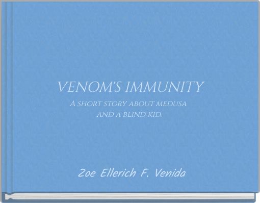 "VENOM'S IMMUNITY A short story about medusa and a blind kid." - Free ...