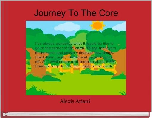 "Journey To The Core" - Free stories online. Create books for kids ...