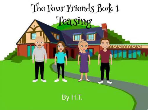 "The Four Friends Book 1 Teasing" - Free stories online. Create books ...