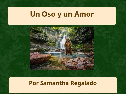 "Un Oso y un Amor" - Free stories online. Create books for kids ...