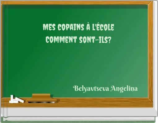 "Mes copains à l'école Comment sont-ils?" - Free stories online. Create ...