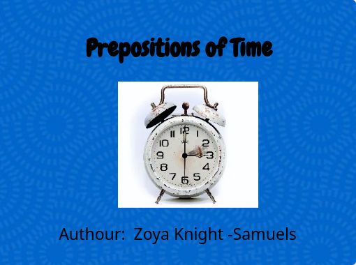 "Prepositions of Time" - Free stories online. Create books for kids ...