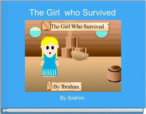 "The Girl who Survived" - Free stories online. Create books for kids ...