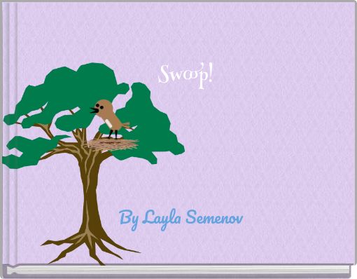 "Swoop!" - Free stories online. Create books for kids | StoryJumper