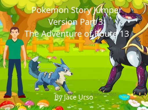 "Pokemon Story Jumper Version Part 3: The Adventure of Route 13" - Free ...