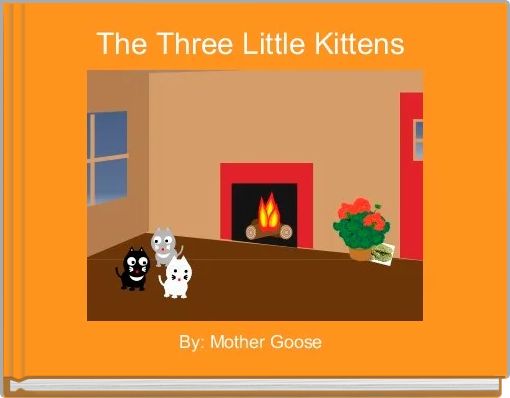 "The Three Little Kittens" - Free stories online. Create books for kids ...