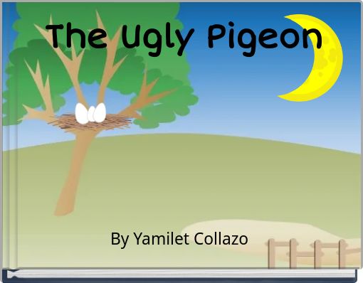 "The Ugly Pigeon" - Free stories online. Create books for kids ...