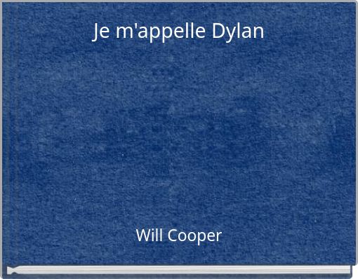 "Je m'appelle Dylan" - Free stories online. Create books for kids ...
