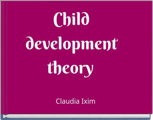 "Child development theory" - Free stories online. Create books for kids ...