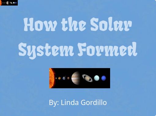 "How the Solar System Formed" - Free stories online. Create books for ...