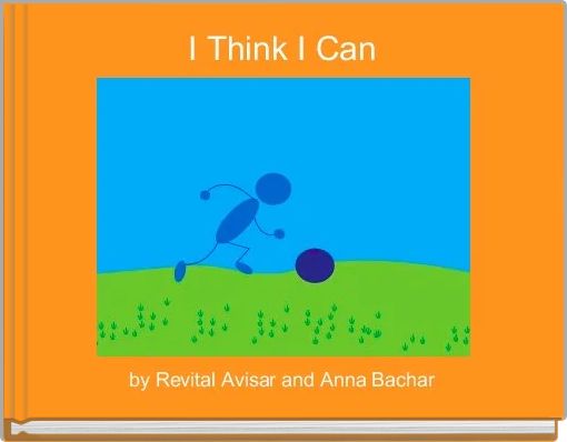 "I Think I Can" - Free stories online. Create books for kids | StoryJumper