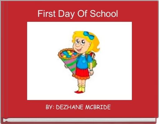 "First Day Of School" - Free stories online. Create books for kids ...