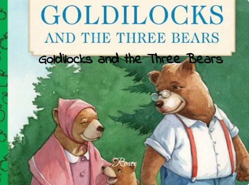 "Goldilocks and the Three Bears" - Free stories online. Create books ...