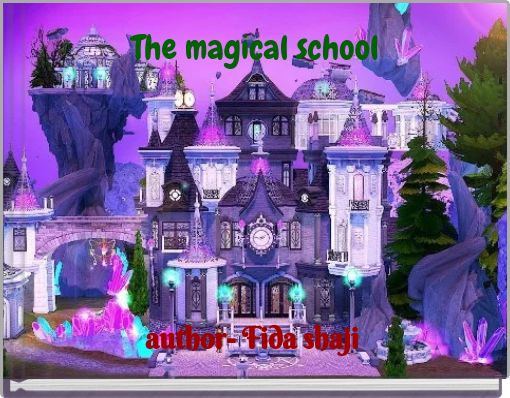 "The magical school" - Free stories online. Create books for kids ...