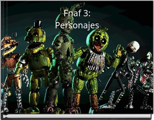 "Fnaf 3: Personajes" - Free stories online. Create books for kids ...