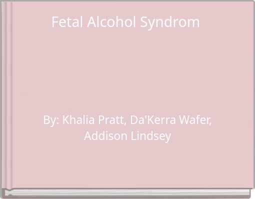 "Fetal Alcohol Syndrom" - Free stories online. Create books for kids ...
