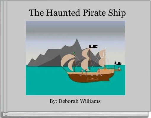 "The Haunted Pirate Ship" - Free stories online. Create books for kids ...