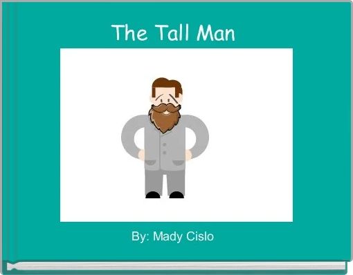 "The Tall Man" - Free stories online. Create books for kids | StoryJumper