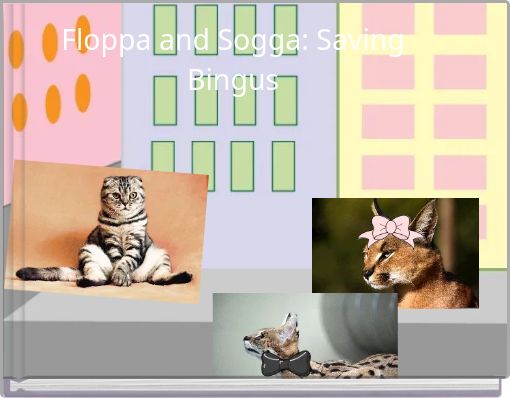 "Floppa and Sogga: Saving Bingus" - Free stories online. Create books ...