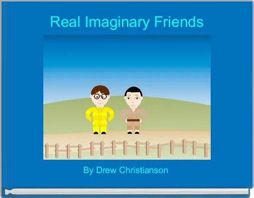 "Real Imaginary Friends" - Free stories online. Create books for kids ...