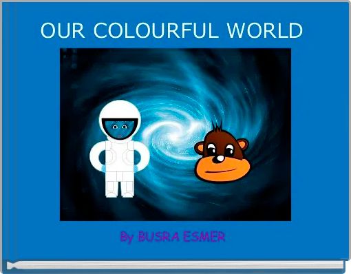 "OUR COLOURFUL WORLD" - Free stories online. Create books for kids ...