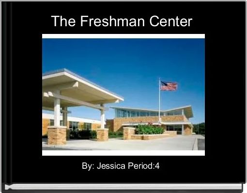"The Freshman Center" - Free stories online. Create books for kids ...